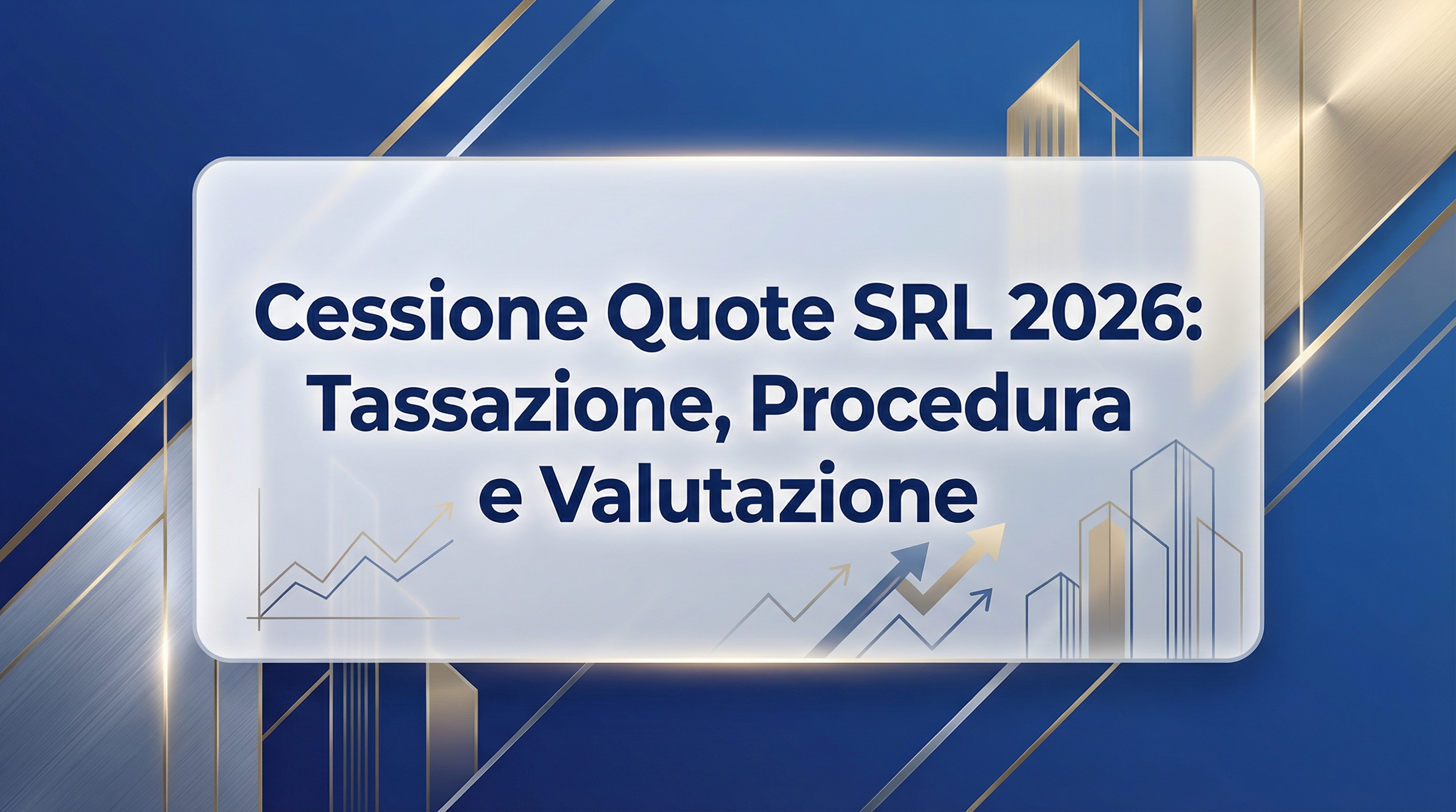 Cessione quote SRL 2026: tassazione, procedura e valutazione | SRLonline